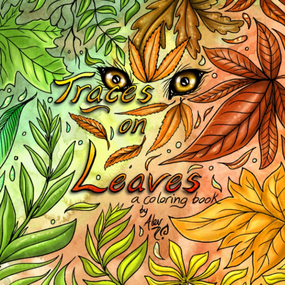 Traces on Leaves: A Coloring Book by Alev by Alev Art | Goodreads