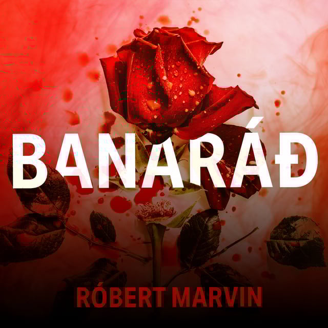 Banaráð by Róbert Marvin Gíslason | Goodreads