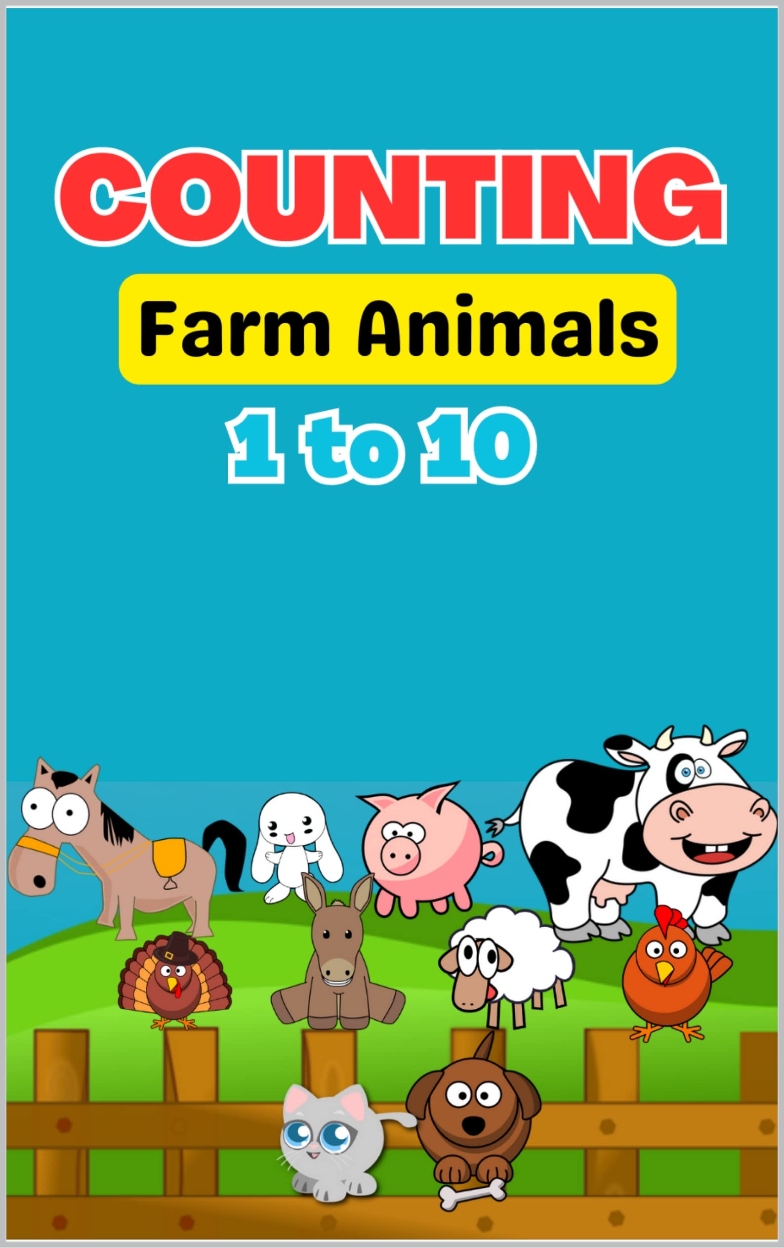 Counting Farm Animals 1 to 10: Counting book for kids ages 2-4 ...