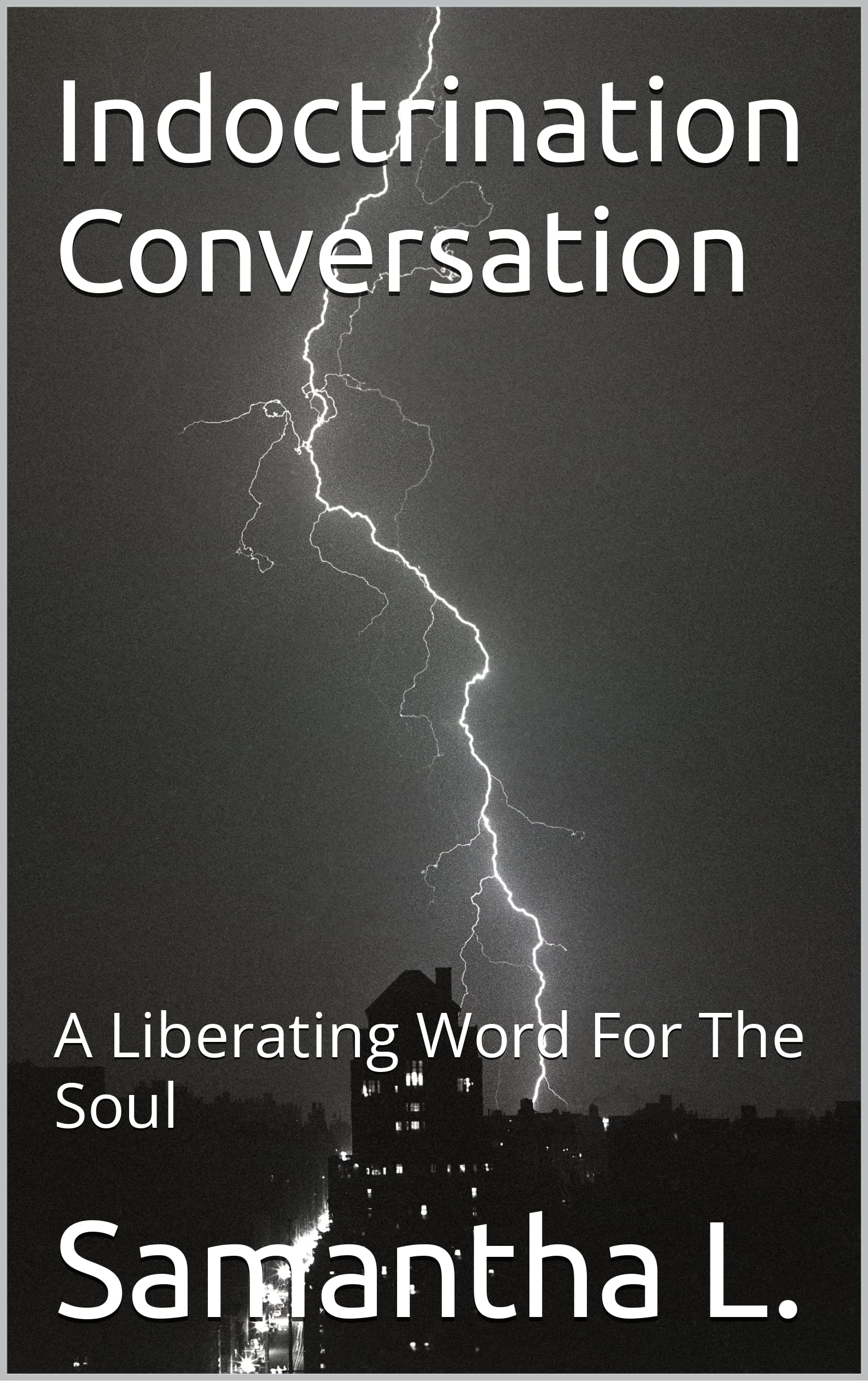 Indoctrination Conversation: A Liberating Word For The Soul by Samantha ...