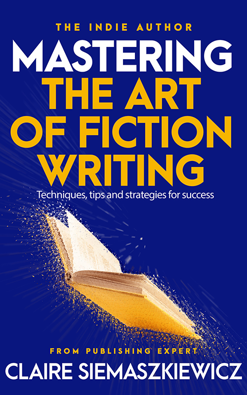 Mastering the Art of Fiction Writing: Techniques, tips and strategies ...