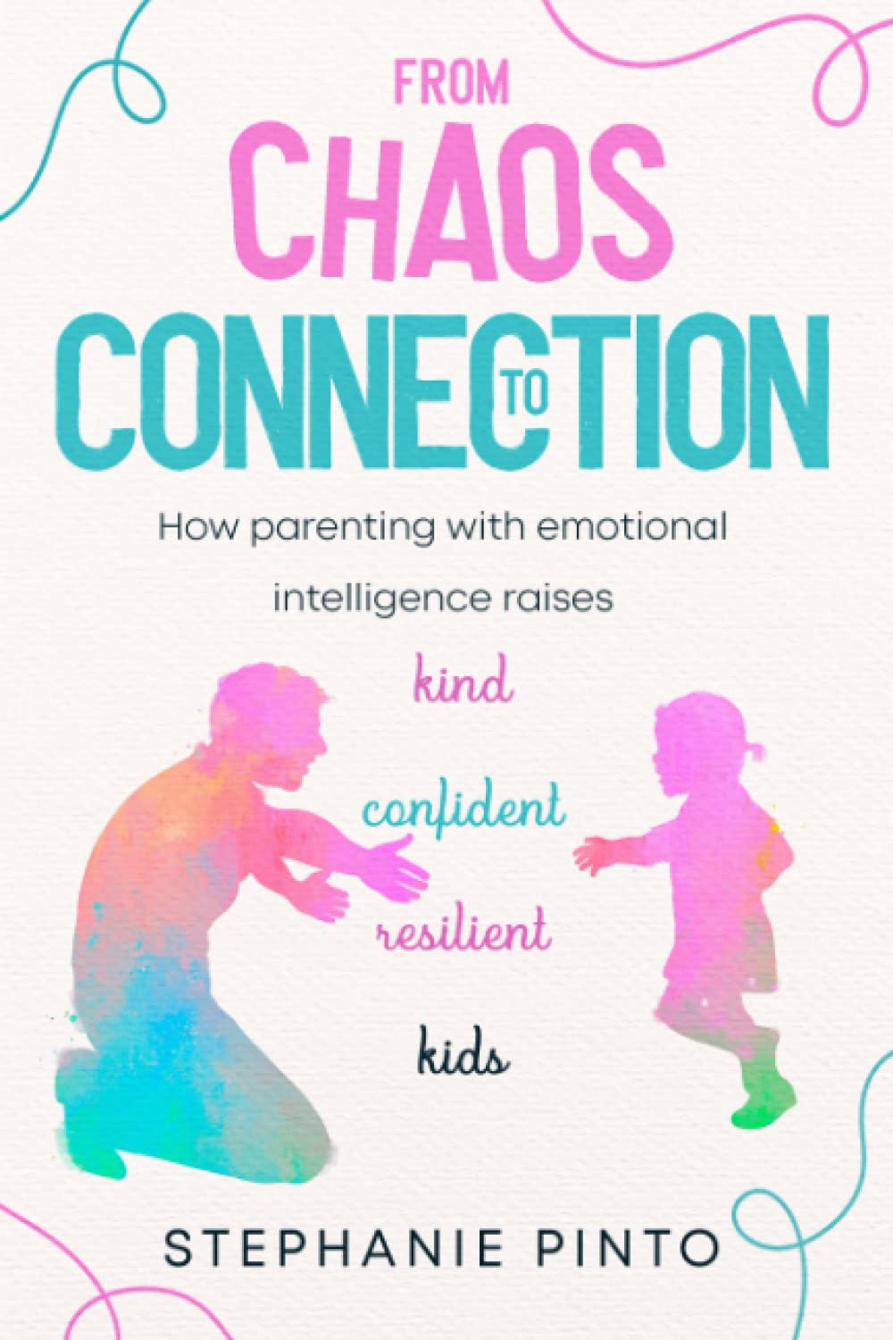 From Chaos to Connection: How parenting with emotional intelligence ...