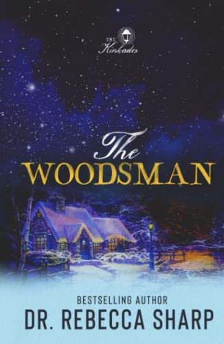 The Woodsman (The Kinkades) by Rebecca Sharp | Goodreads