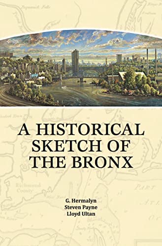 A Historical Sketch of the Bronx by Gary Hermalyn | Goodreads