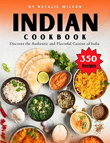 Indian Cookbook: Discover the Authentic and Flavorful Cuisine of India ...