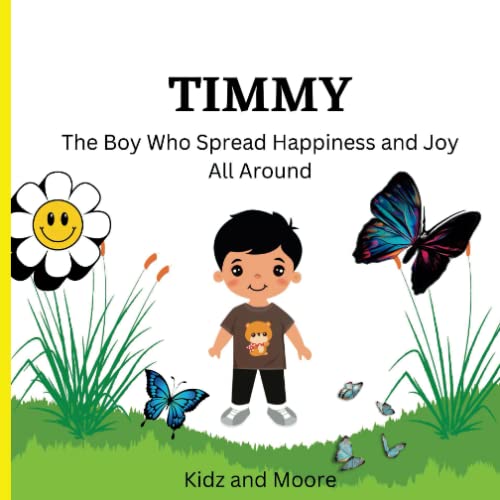 Timmy: The boy who spreads love and happiness all around by Kidz and ...