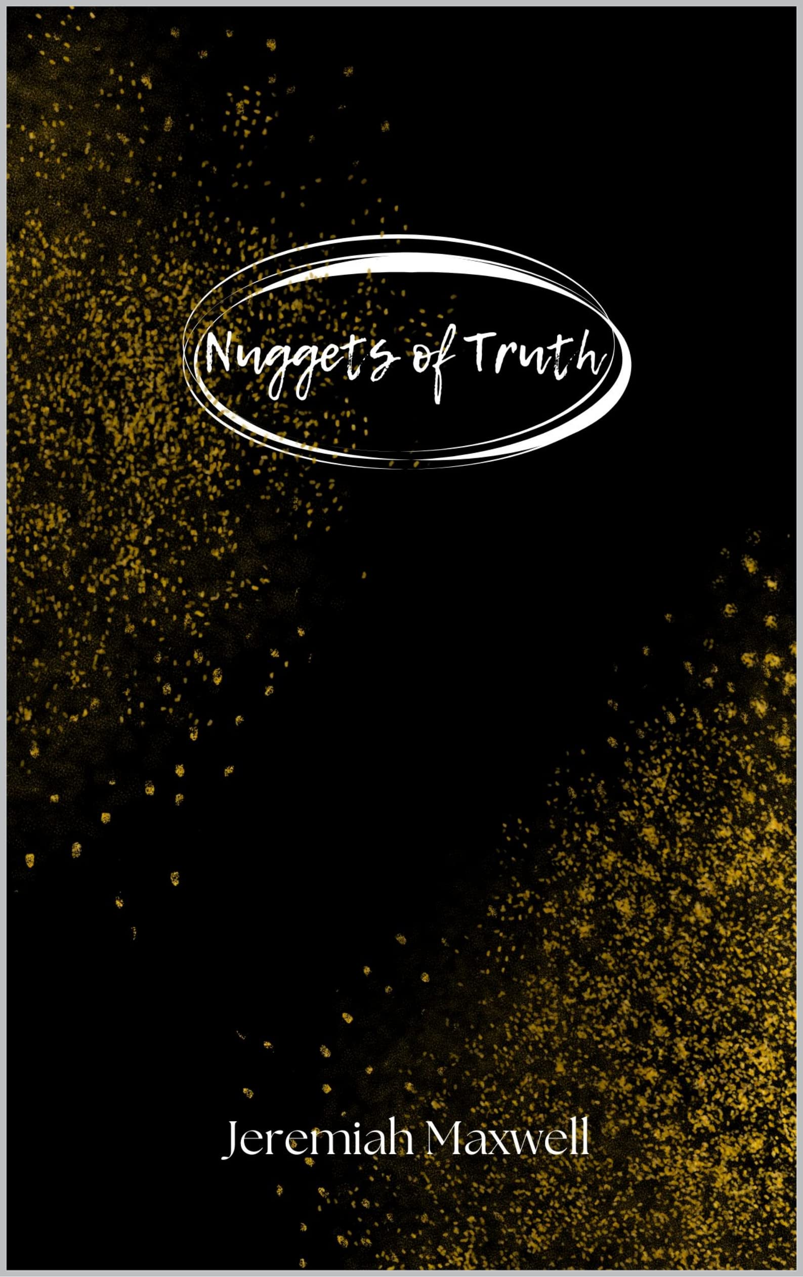 Nuggets of Truth by Jeremiah Maxwell | Goodreads
