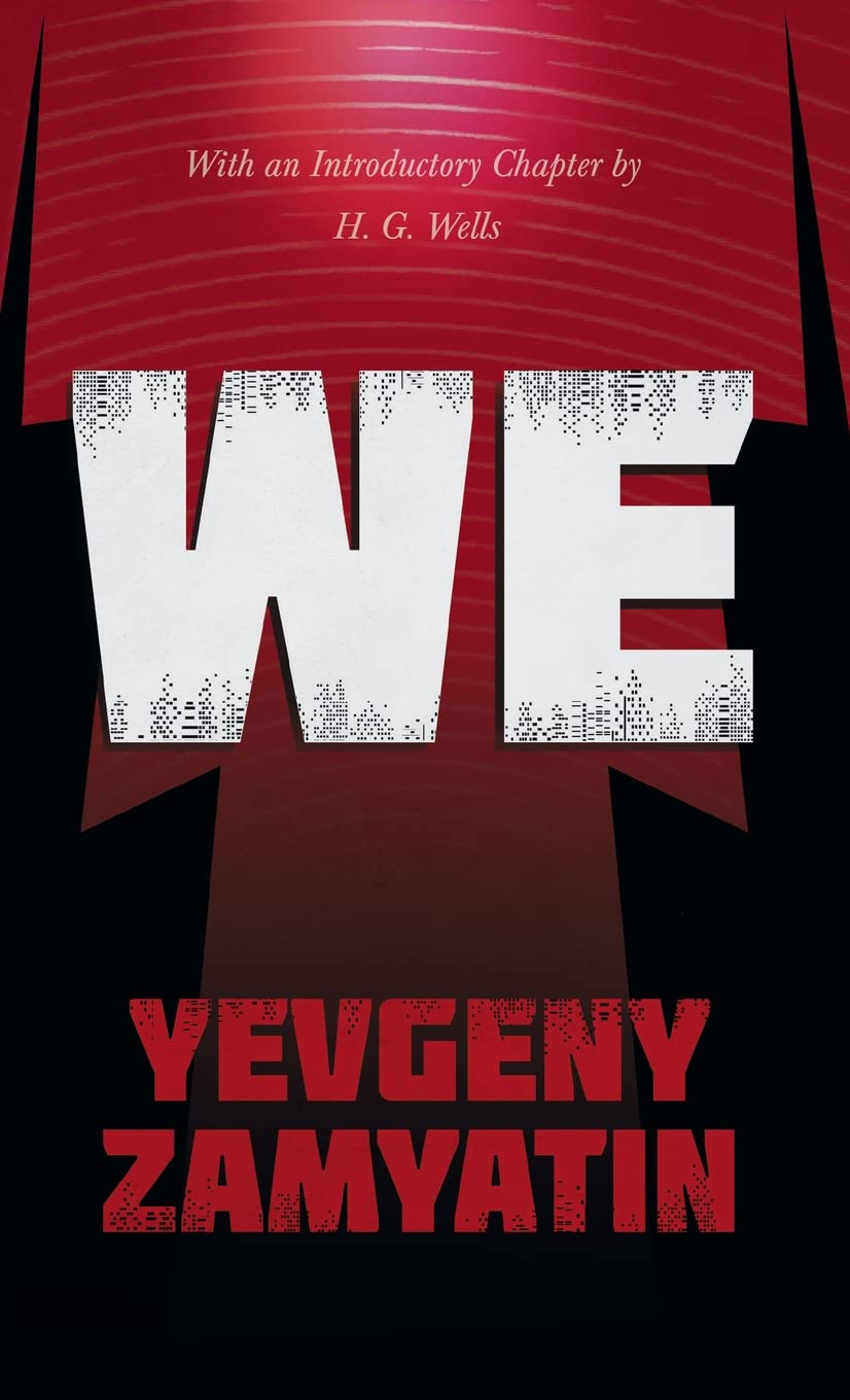 We: With the Introductory Chapter, The Revolution and Famine in Russia ...