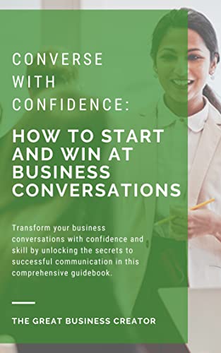 Converse with Confidence: How to Start and Win at Business ...