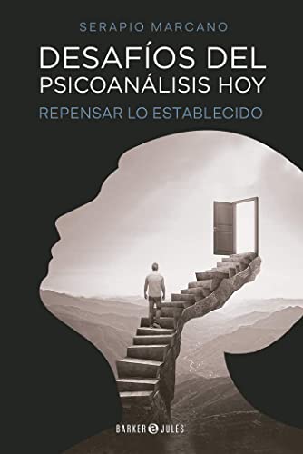 Desafíos del psicoanálisis hoy Tomo I y Tomo II Incluidos: Repensar lo establecido by Serapio ...