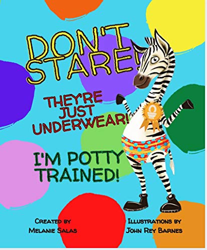 Don't Stare! They're Just Underwear! I'm Potty Trained! by Melanie ...