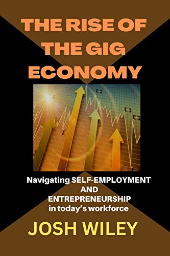 THE RISE OF THE GIG ECONOMY : Navigating self-employment and ...
