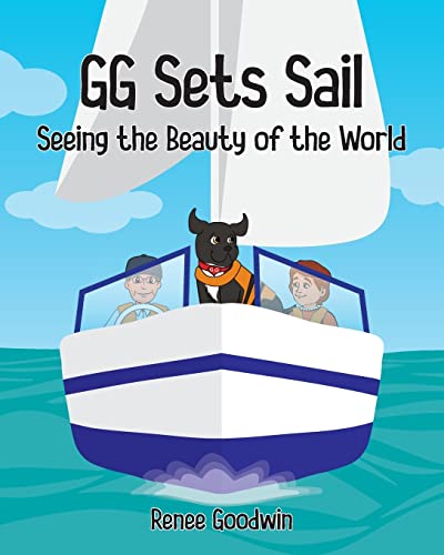 GG Sets Sail - Seeing the Beauty of the World by Renee Goodwin | Goodreads
