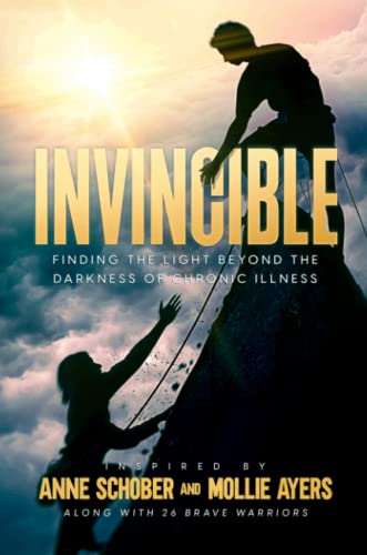 Invincible: Finding The Light Beyond The Darkness Of Chronic Illness by ...