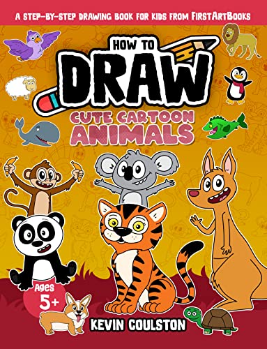 How to Draw: Cute Cartoon Animals: A Step-by-Step Drawing Book for Kids ...