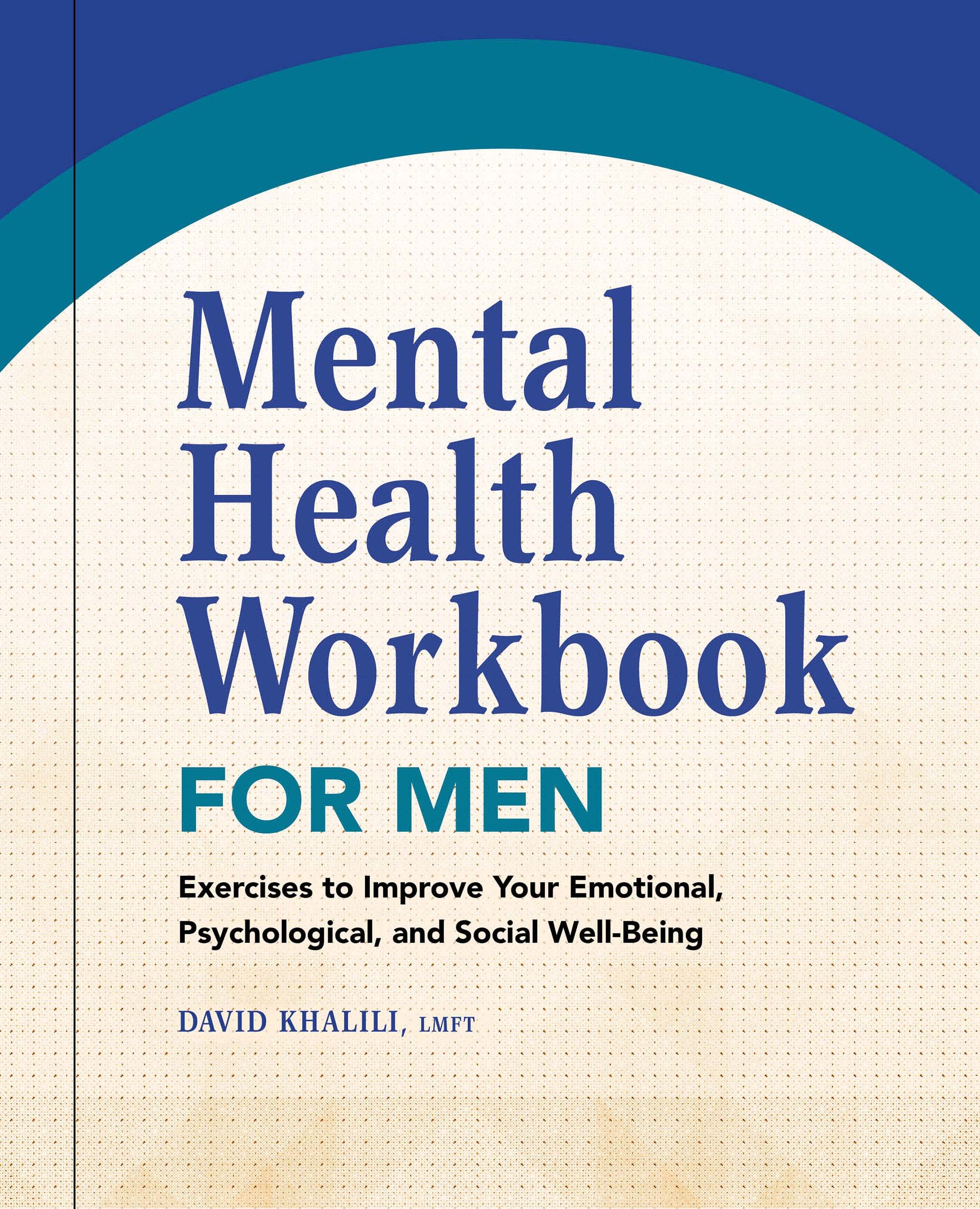 Mental Health Workbook for Men: Exercises to Improve Your Emotional ...