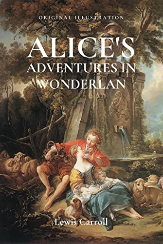 Alice's Adventures in Wonderlan: with original illustration by Lewis ...