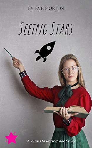 Seeing Stars (Venus in Retrograde) by Eve Morton | Goodreads