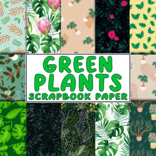 Green Plants Scrapbook Paper: Botanical Beauty Journaling Scrapbooking ...