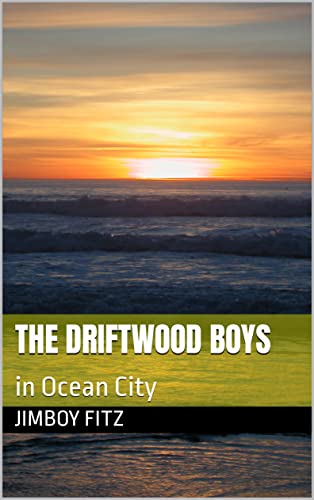 the driftwood boys: in Ocean City by JimboY Fitz | Goodreads