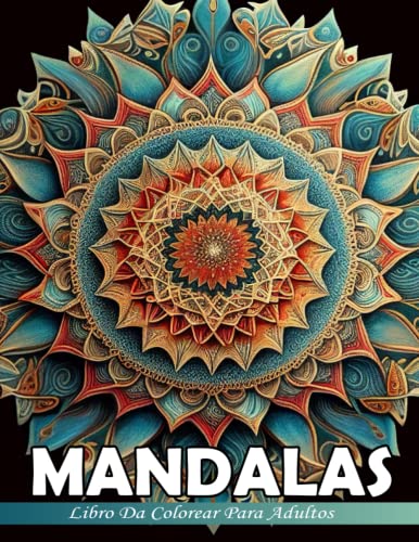 Mandala Libro de colorear: Con 50 páginas de diseños intrincados, puede dejar fluir su ...
