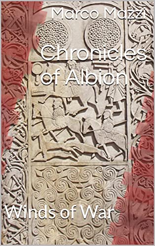 Chronicles of Albion: Winds of War by Marco Mazzi | Goodreads