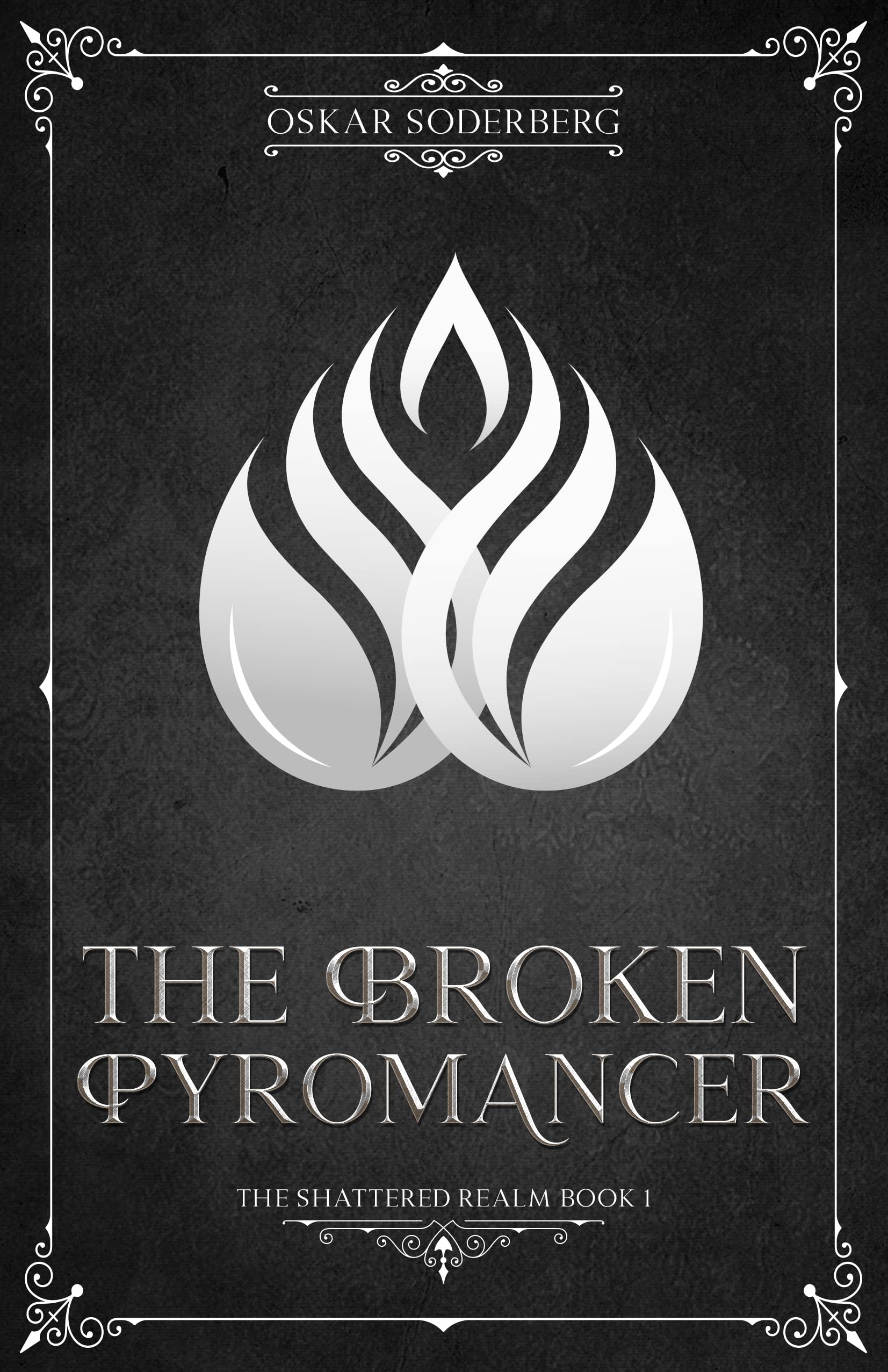 The Broken Pyromancer: An Epic Fantasy Adventure by Oskar Soderberg ...