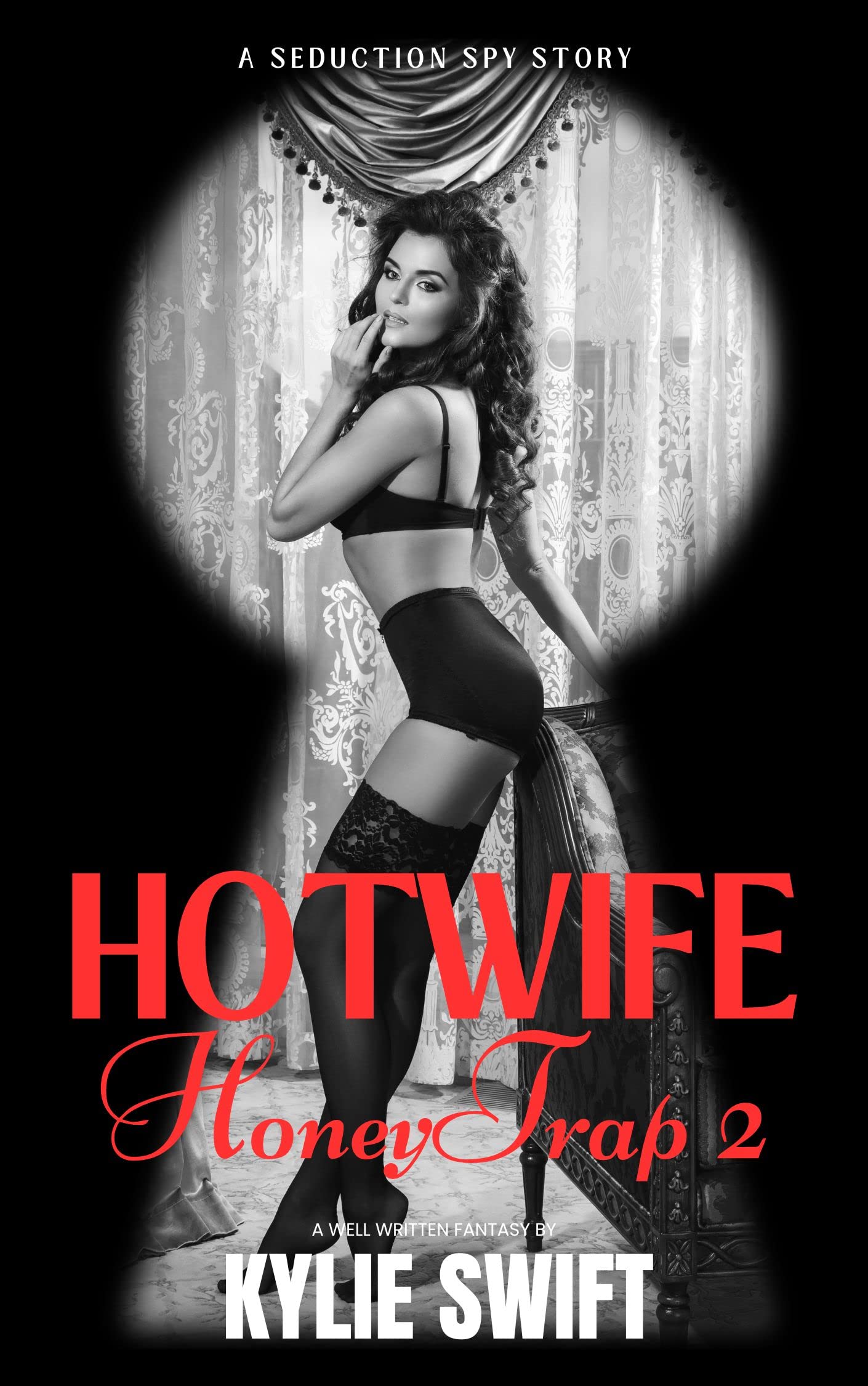 Hotwife Honeytrap 2: A Seduction Spy Story by Kylie Swift | Goodreads