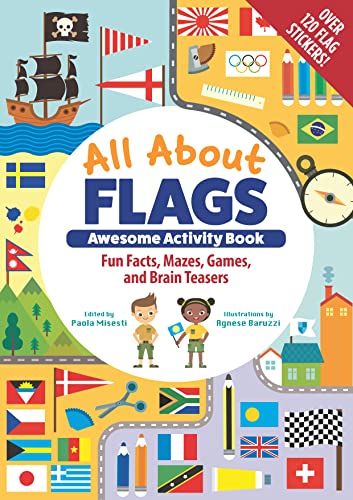 All About Flags Awesome Activity Book: Fun Facts, Mazes, Games, and ...