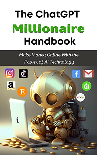 The ChatGPT Millionaire Handbook: Make Money Online With the Power of AI Technology by Tj Books ...