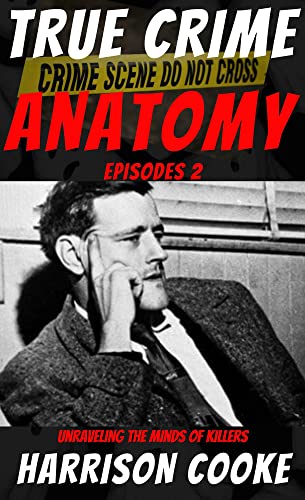 True Crime Anatomy - Episodes 2: Unraveling the Minds of Killers. by ...