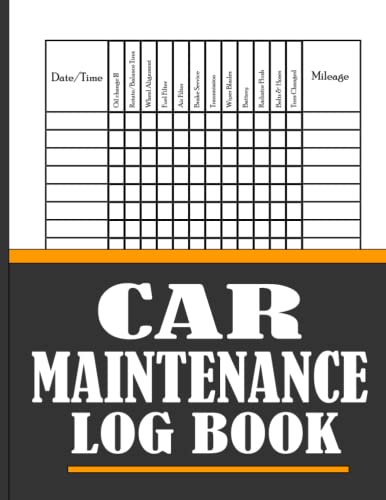 Car Maintenance Log Book: Record Book for Oil Changes, Repairs, and ...