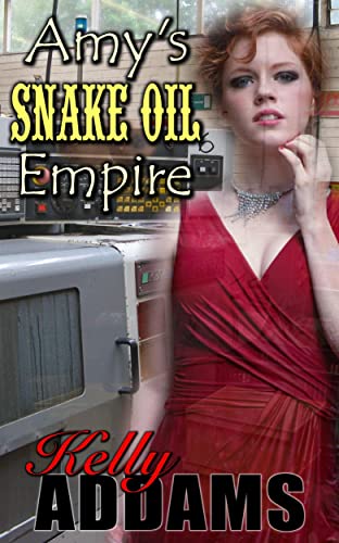 Amy's Snake Oil Empire by Kelly Addams | Goodreads
