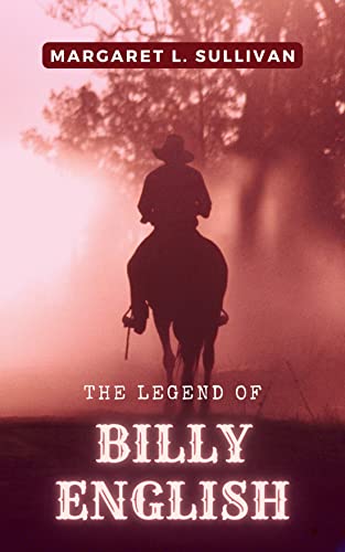 The Legend of Billy English by Margaret L. Sullivan | Goodreads