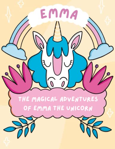 The Magical Adventures of Emma the Unicorn: Discover the Wonders of ...