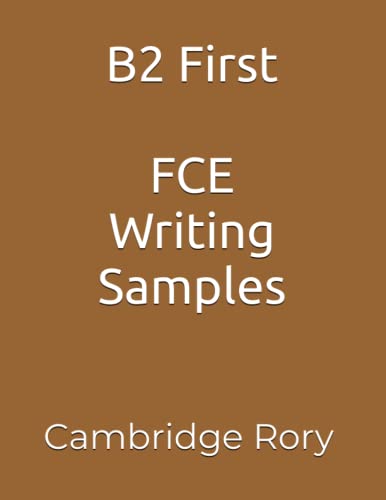 B2 First FCE Writing Samples Cambridge English Exam By Cambridge Rory B2 First FCE Writing Samples Cambridge English Exam By Cambridge Rory