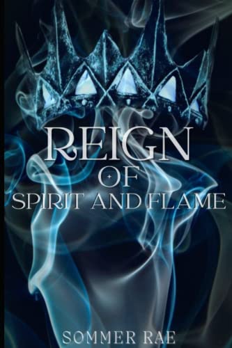 Reign of Spirit and Flame by Sommer Rae | Goodreads