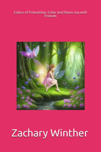 Colors of Friendship: Color and Share Joy with Friends by Zachary ...