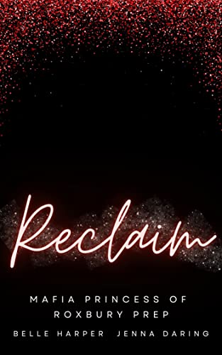 Reclaim : Mafia Princess of Roxbury Prep by Jenna Daring | Goodreads