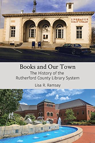 Books and Our Town: The History of the Rutherford County Library System ...