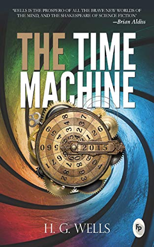 The Time Machine (annotated): by H. G. Wells by H. G. Wells | Goodreads