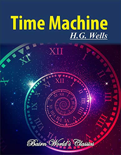 Time Machine: H.G. Wells by H.G. Wells | Goodreads