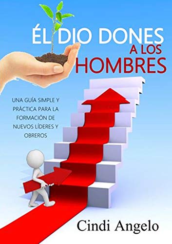 EL DIO DONES A LOS HOMBRES: UNA GUÍA SIMPLE Y PRÁCTICA PARA LA ...
