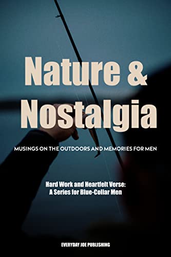 Nature & Nostalgia: Musings on the Outdoors and Memories For Men by ...