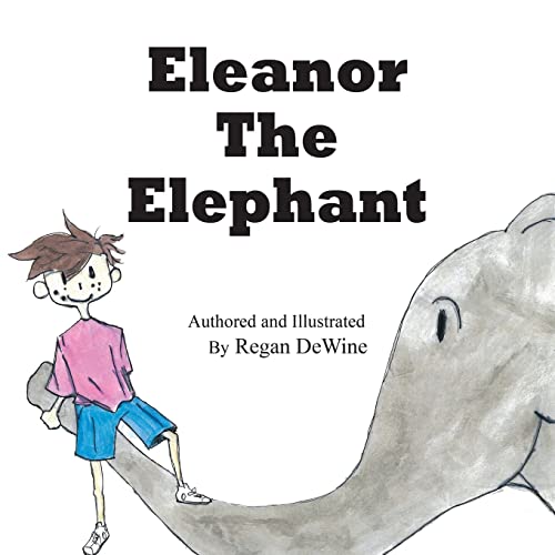 Eleanor the Elephant by Regan Dewine | Goodreads