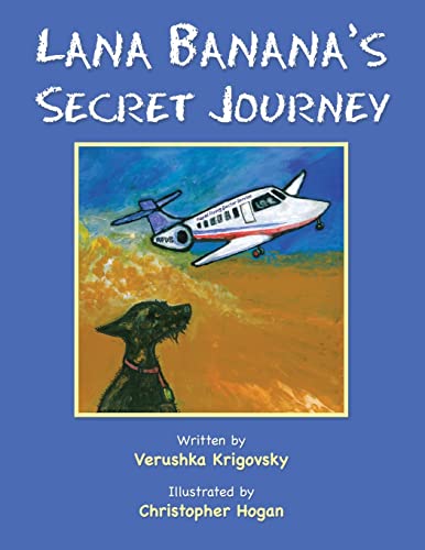 Lana Banana's Secret Journey by Verushka Krigovsky | Goodreads