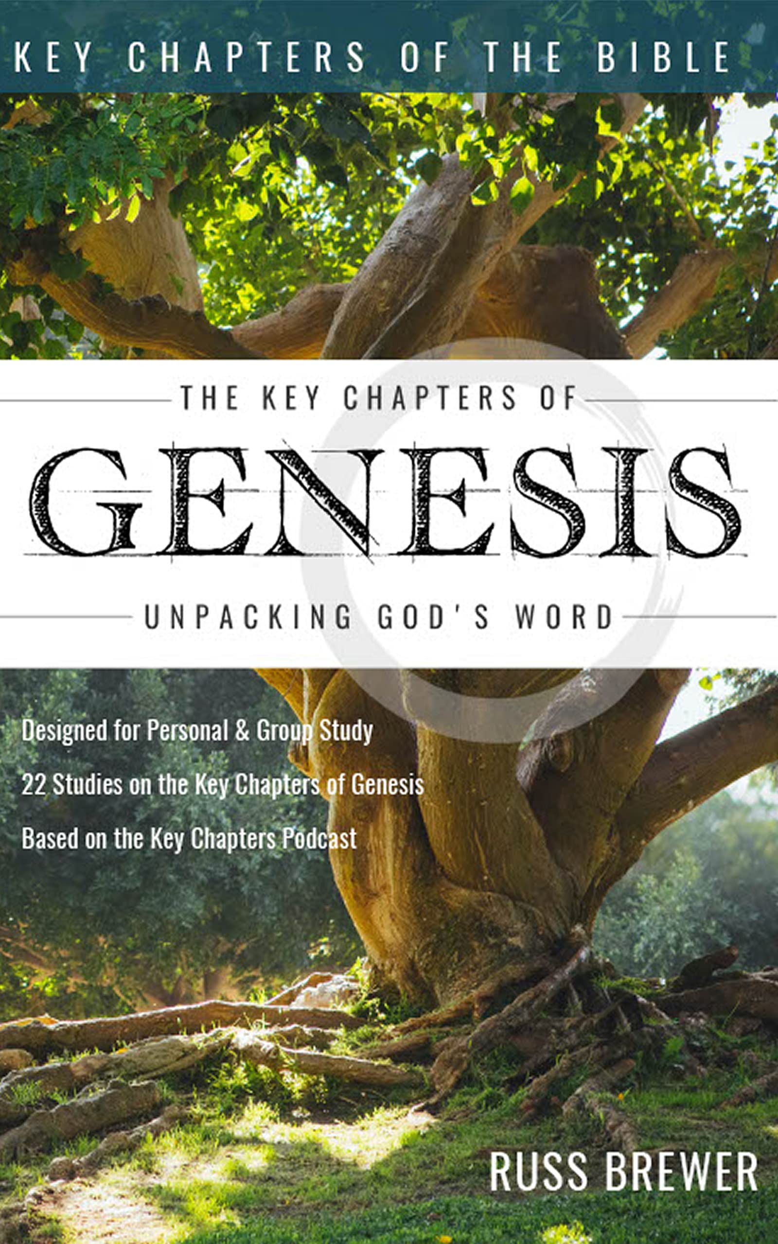 The Key Chapters of Genesis: Unpacking God's Word by Russ Brewer ...