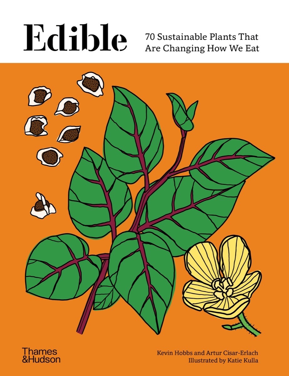 Edible: 70 Sustainable Plants That Are Changing How We Eat by Kevin ...