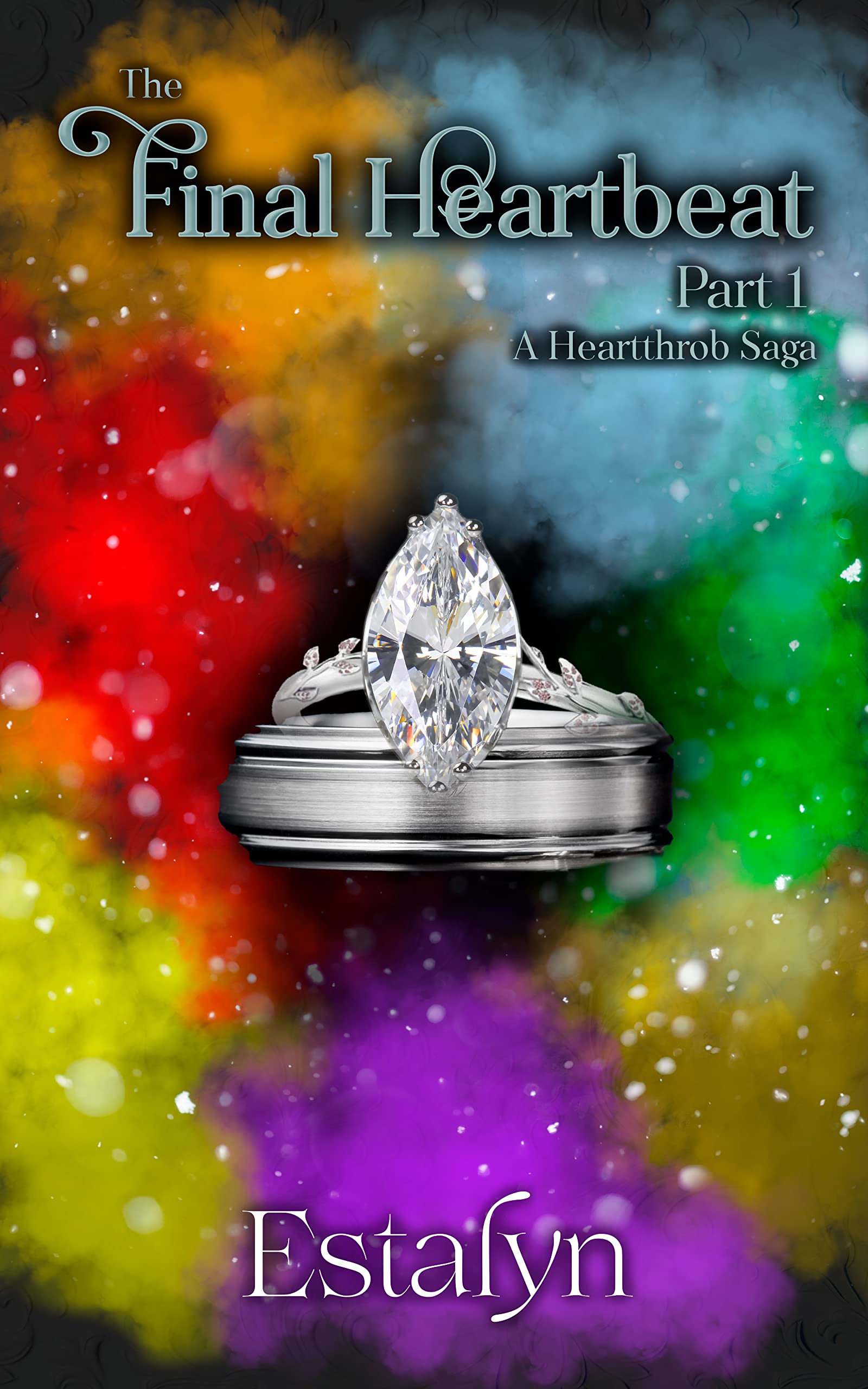 The Final Heartbeat: Part 1: A Heartthrob Saga Book Four by Estalyn ...