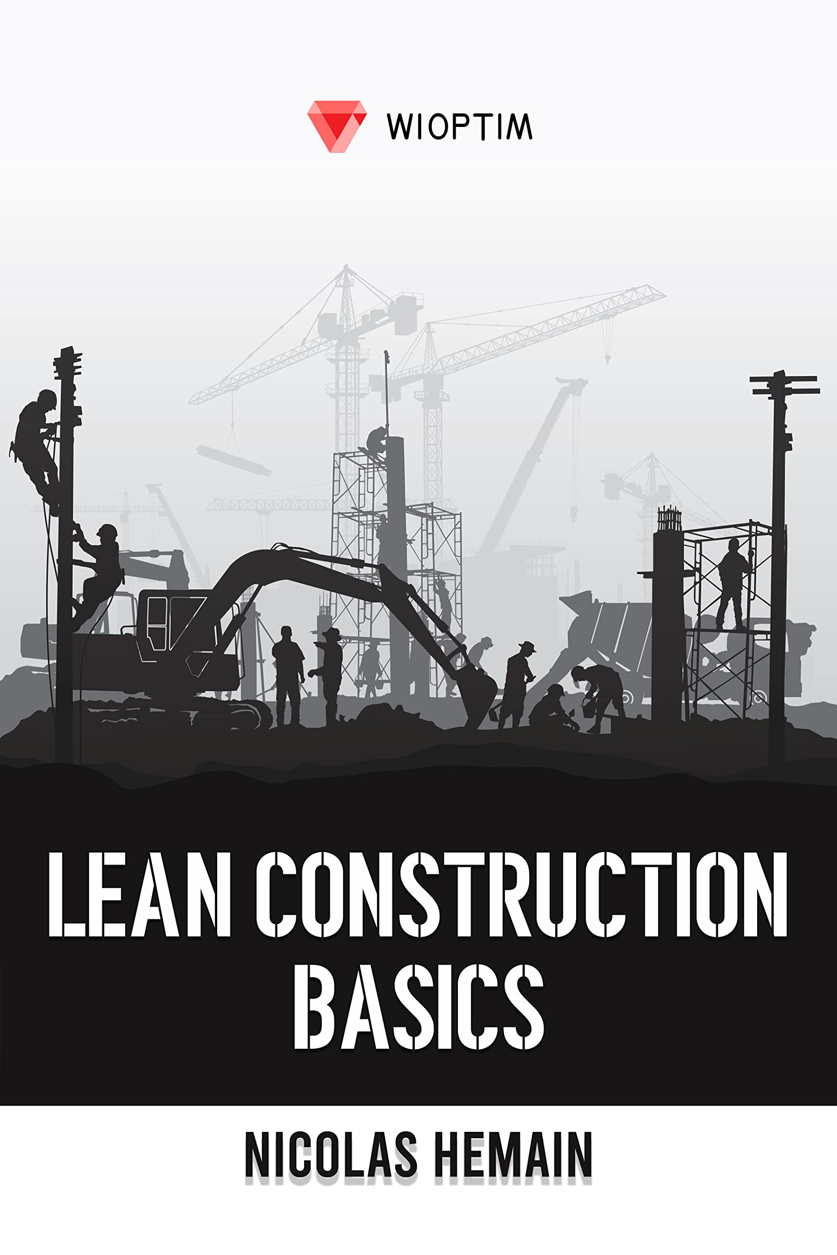 Lean Construction: Basics by Nicolas Hemain | Goodreads